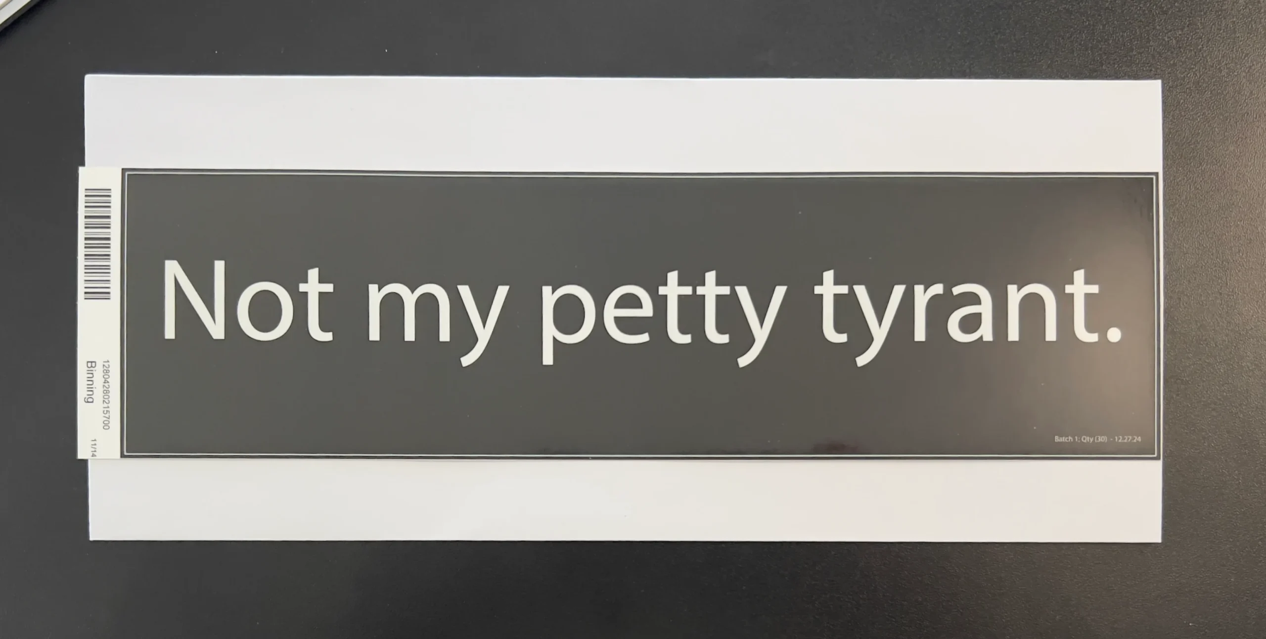 Not my petty tyrant. BUMPER STICKER - notmypettytyrant